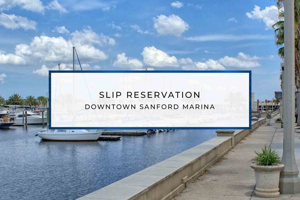 Slip Reservation | Downtown Sanford Marina